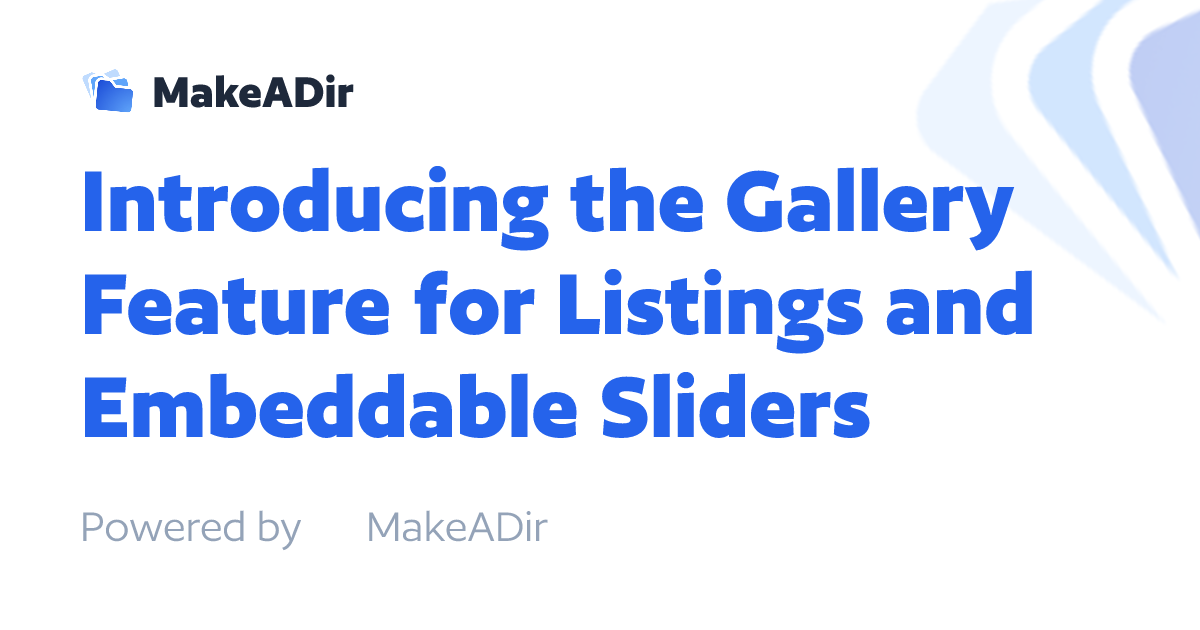 Introducing the Gallery Feature for Listings and Embeddable Sliders | MakeADir